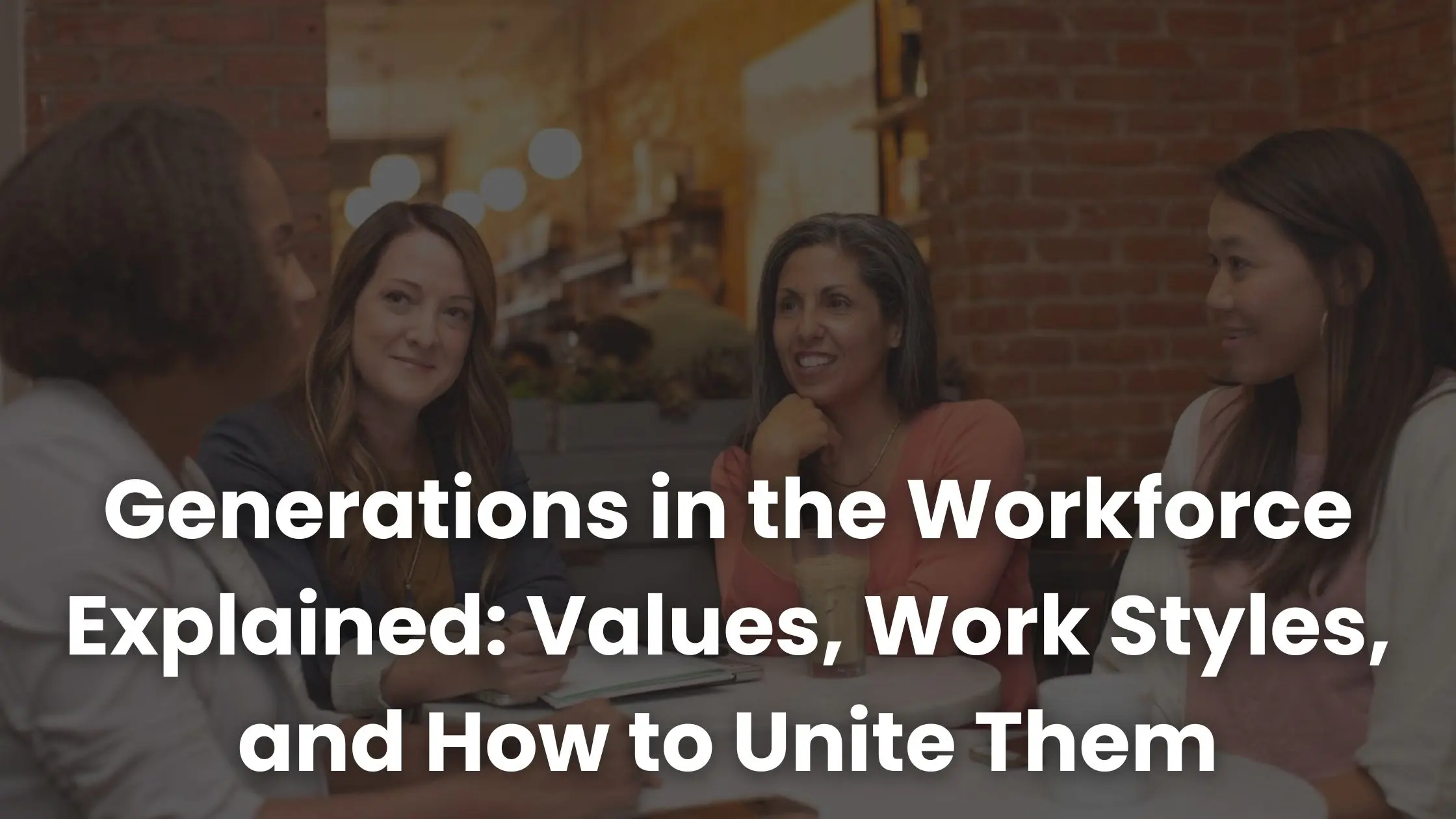 Generations in the Workforce Explained: Values, Work Styles, and How to Unite Them | Coursebox AI